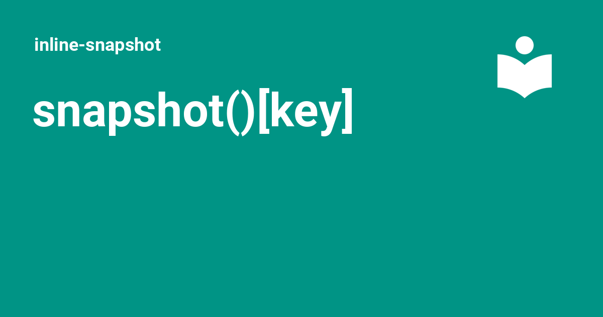 snapshot()[key] - inline-snapshot